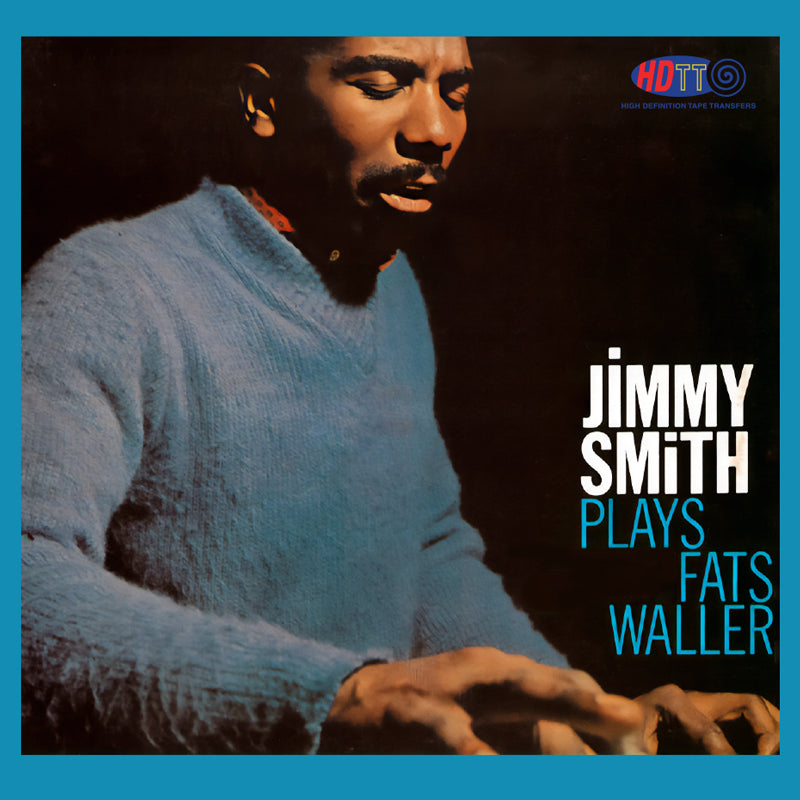 Jimmy Smith - Plays Fats Waller – High Definition Tape Transfers