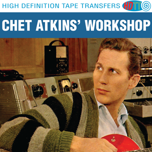 Chet Atkins' Workshop – High Definition Tape Transfers
