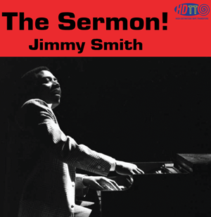 The Sermon! - Jimmy Smith – High Definition Tape Transfers